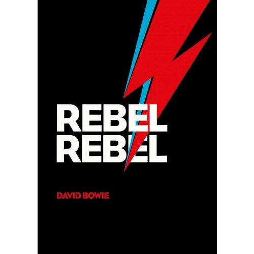 Плакат, постер на бумаге David Bowie-Rebel Rebel/Дэвид Боуи-Мятежник. Размер 21 х 30 см