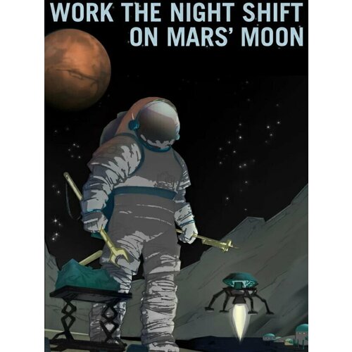 Плакат, постер на холсте Space : Work the Night Shift on Mars Moon/Работа на Марсианской Луне/искусство/арт/абстракция/творчеств. Размер 21 х 30 см