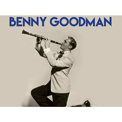 Плакат, постер на бумаге Benny Goodman/Бенни Гудмен/музыкальные/поп исполнитель/артист/поп-звезда/группа. Размер 21 х 30 см