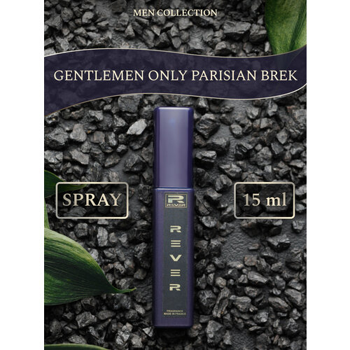 G081/Rever Parfum/Collection for men/GENTLEMEN ONLY PARISIAN BREK/15 мл