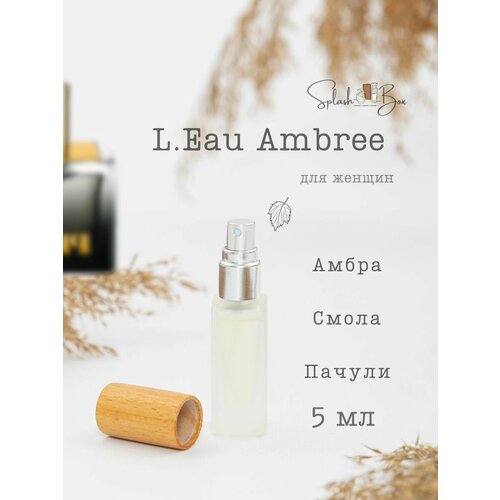 L'Eau Ambree духи стойкие