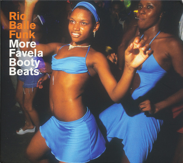 Various Artists: Rio Baile Funk: More Favela Booty Beats (1 CD)