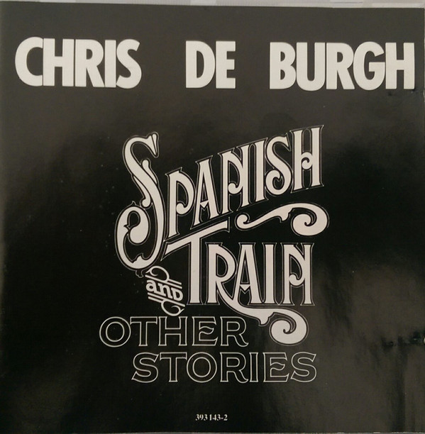 Chris De Burgh: Spanish Train And Other Stories